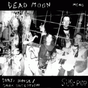Dead Moon Promotional and Press on Sub Pop Records